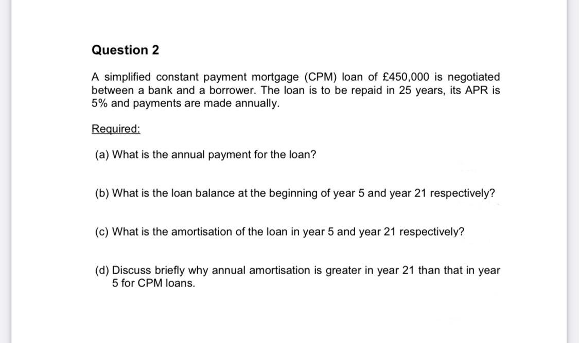 Solved Question 2 A simplified constant payment mortgage | Chegg.com