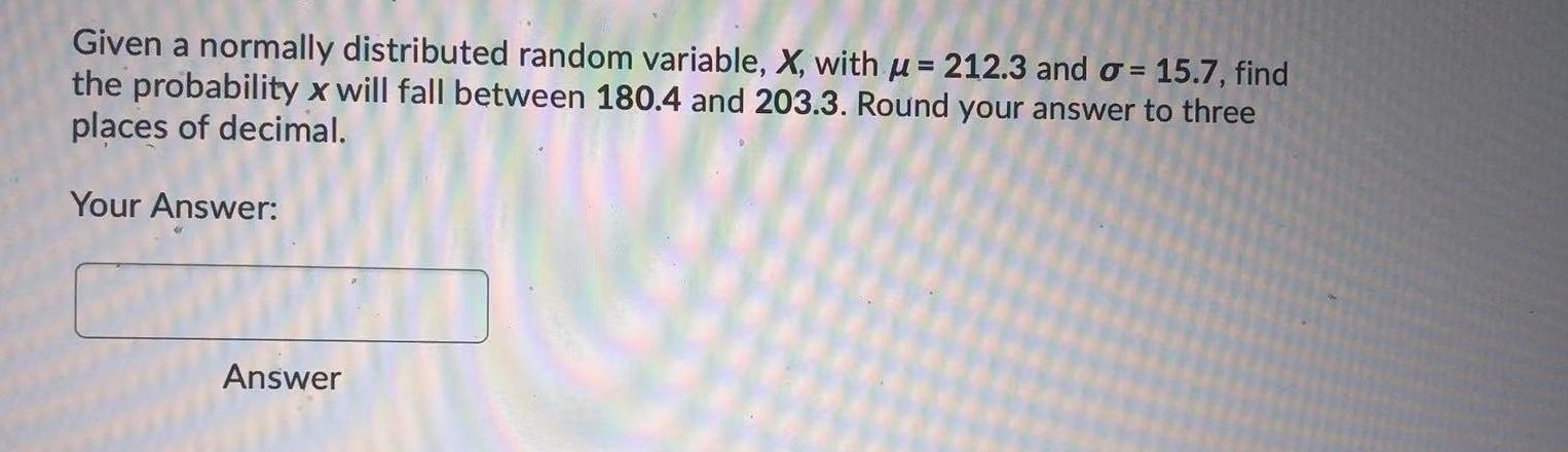 Solved Given a normally distributed random variable, X, with | Chegg.com