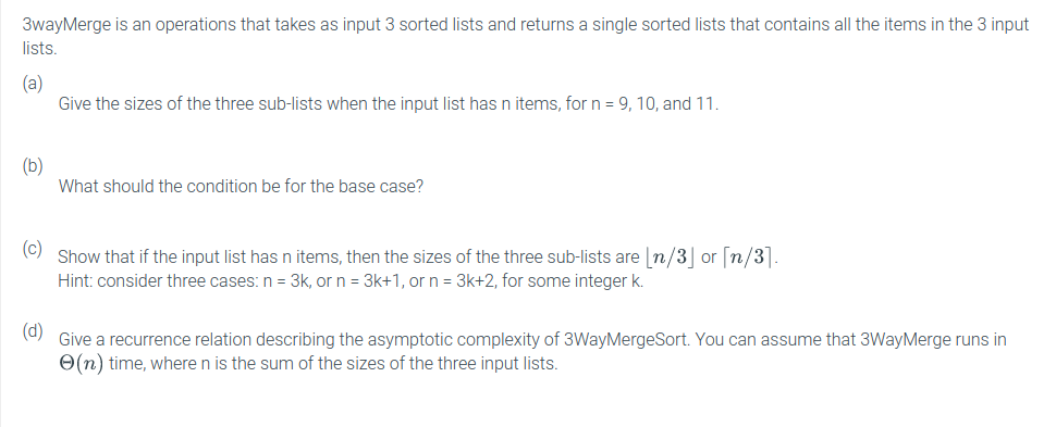 Solved Exercise 1.5.5: 3-way mergesort. About Here is a | Chegg.com Solved Exercise 1.5.5: 3-way mergesort. About Here is a | Chegg.com