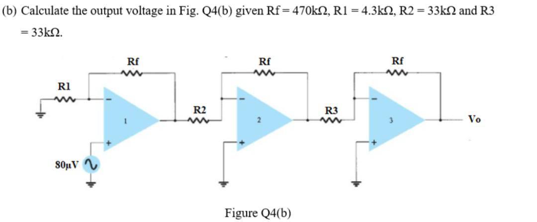 Solved = (b) Calculate the output voltage in Fig. Q4(b) | Chegg.com