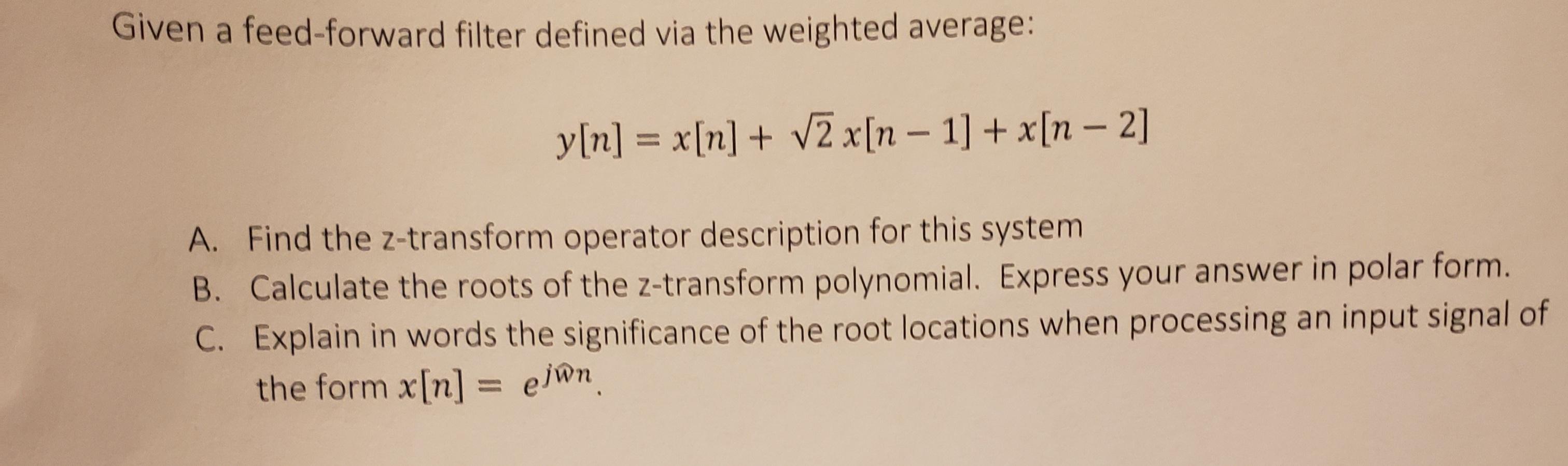 Solved Given a feed-forward filter defined via the weighted | Chegg.com