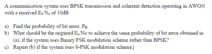 Solved A communication system uses BPSK transmission and | Chegg.com