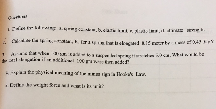 Solved 1. Define the following: a. spring, b. elastic limit, | Chegg.com