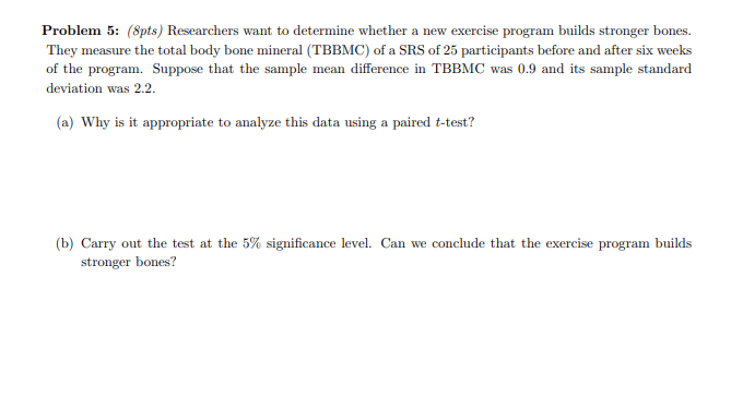 Solved Problem 5: 8pts) Researchers want to determine | Chegg.com Solved Problem 5: 8pts) Researchers want to determine | Chegg.com