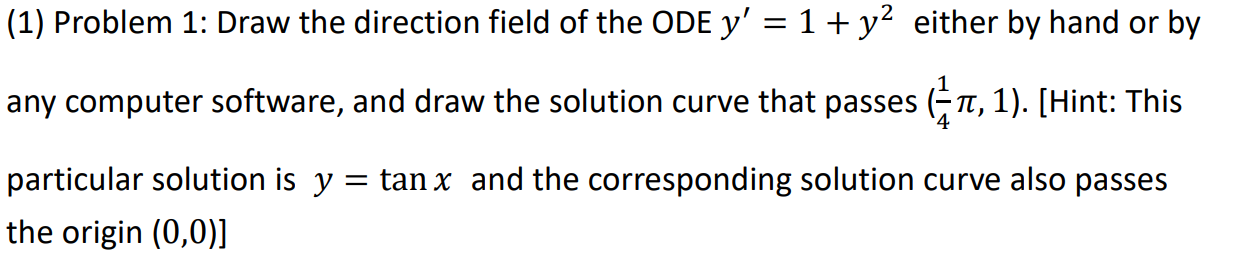 Solved (1) Problem 1: Draw the direction field of the ODE | Chegg.com