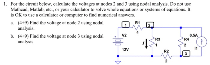 Solved For the circuit below, calculate the voltages at | Chegg.com