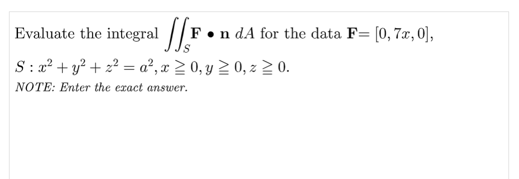 Solved Evaluate the integral ∬SF∙ndA for the data | Chegg.com