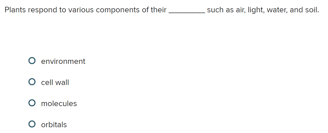 Solved Plants respond to various components of theirsuch as | Chegg.com