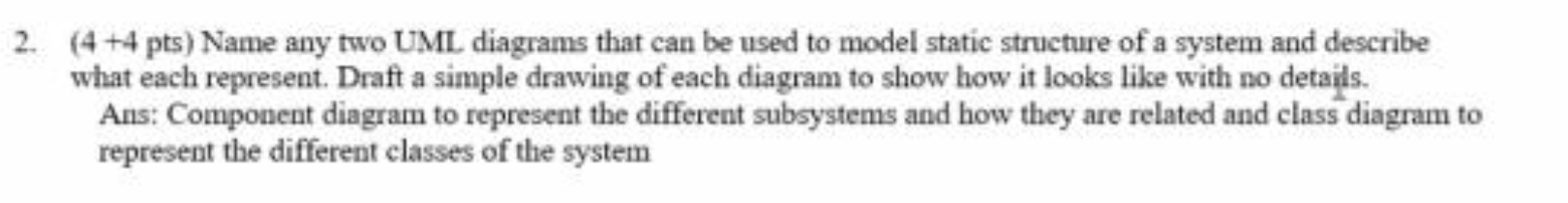 Solved (4+4 pts) Name any two UML diagrams that can be used | Chegg.com