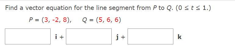 Solved Find a vector equation for the line segment from P to | Chegg.com