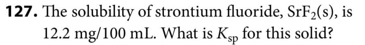 Solved 127. The solubility of strontium fluoride, SrF2( s), | Chegg.com