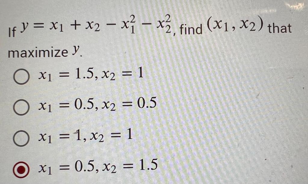 Solved If y=x1+x2−x12−x22, find (x1,x2) that maximize y | Chegg.com