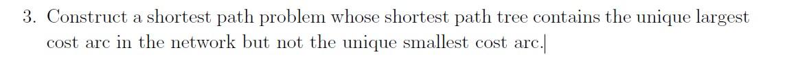 Solved 3. Construct a shortest path problem whose shortest | Chegg.com