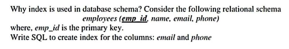 Solved Why index is used in database schema? Consider the | Chegg.com
