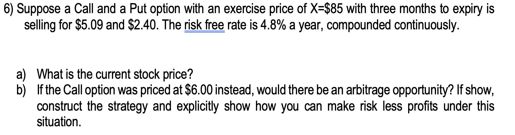 Solved 6) Suppose a Call and a Put option with an exercise | Chegg.com