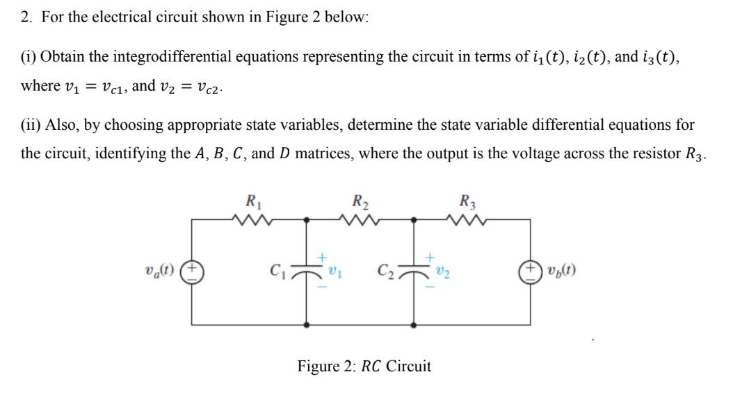 Solved 2. For the electrical circuit shown in Figure 2 | Chegg.com