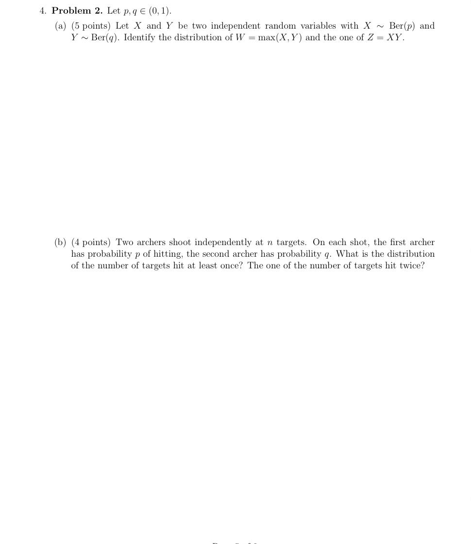 Solved 4. Problem 2. Let p,q∈(0,1). (a) (5 points) Let X and | Chegg.com