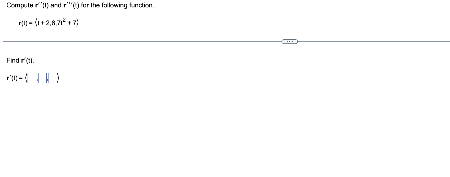 Solved Compute r′′(t) and r′′′(t) for the following | Chegg.com