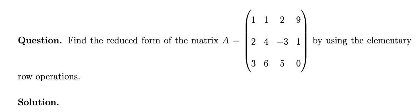 Solved Question. Find the reduced form of the matrix | Chegg.com