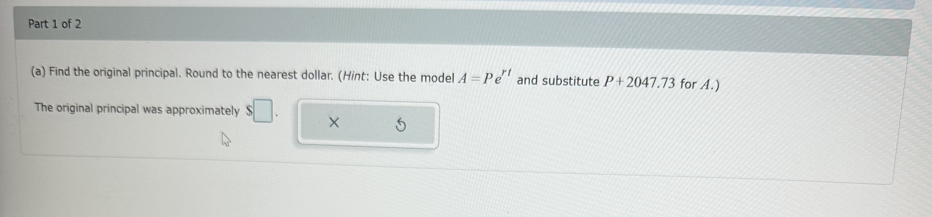 Part 1 ﻿of 2(a) ﻿Find the original principal. Round | Chegg.com