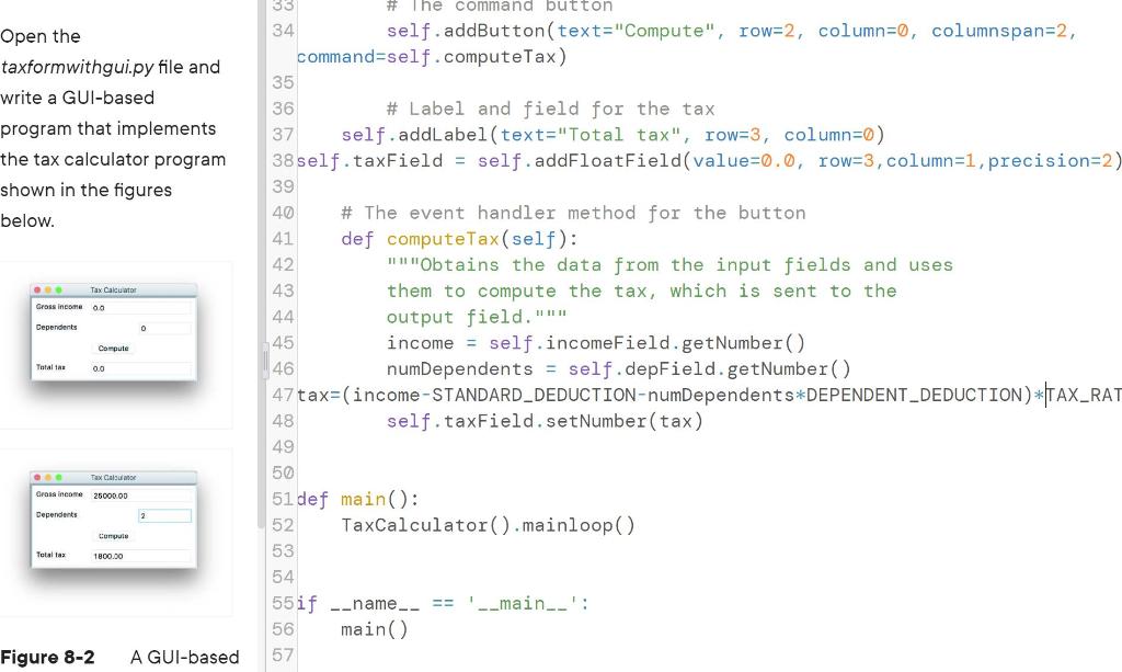Open the taxformwithgui.py file and write a GUI-based | Chegg.com Open the taxformwithgui.py file and write a GUI-based | Chegg.com