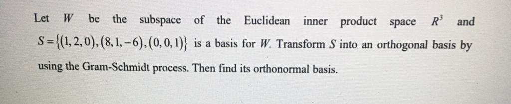 Solved Let W be the subspace of the Euclidean inner product | Chegg.com