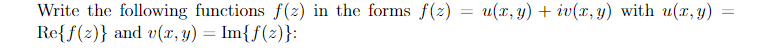 Solved Write the following functions f(z) in the forms | Chegg.com
