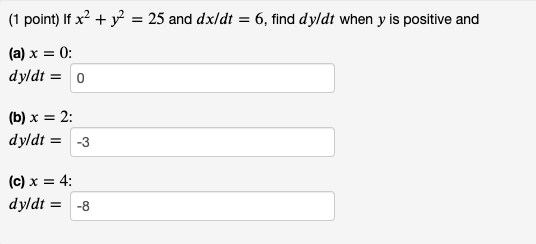 Solved (1 point) If x2 + y2 = 25 and dx/dt = 6, find dyldt | Chegg.com