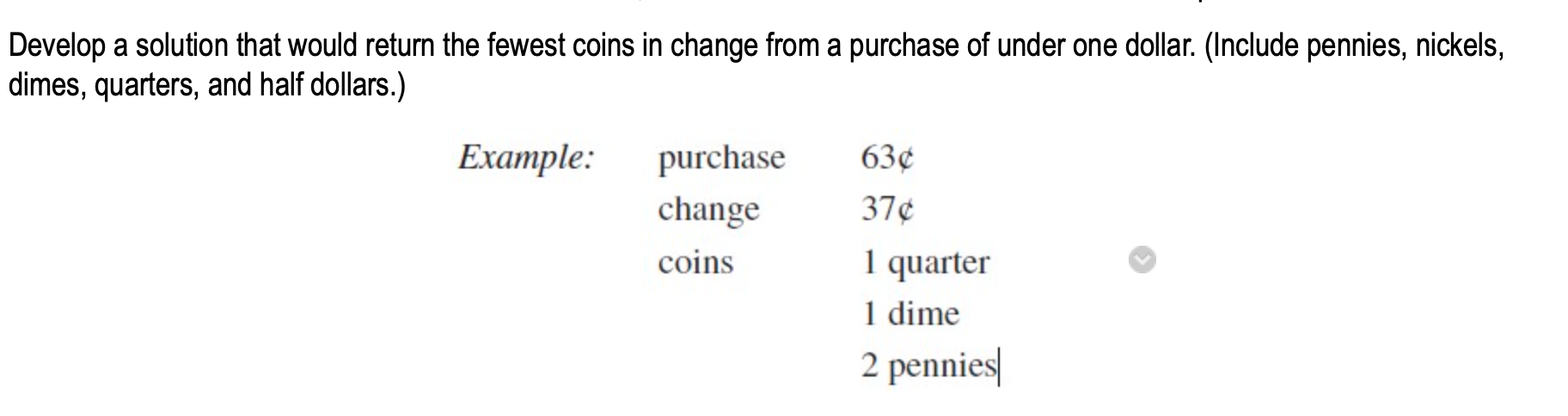 Solved Develop a solution that would return the fewest coins | Chegg.com