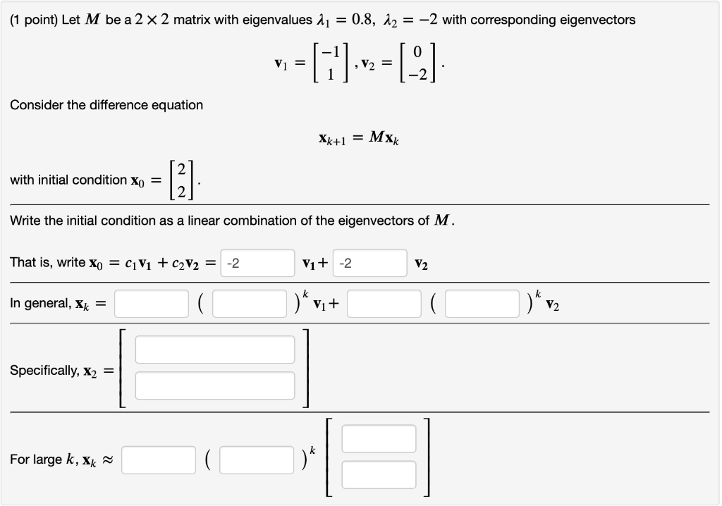 Solved (1 point) Let M be a 2 x 2 matrix with eigenvalues 11 | Chegg.com