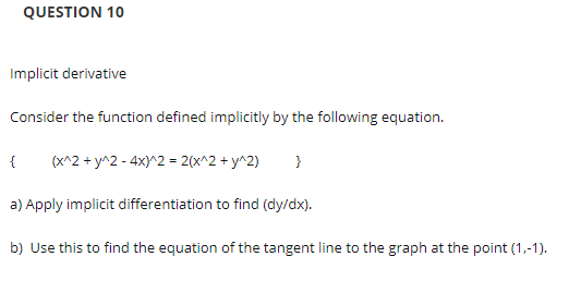 Solved QUESTION 10 Implicit derivative Consider the function | Chegg.com