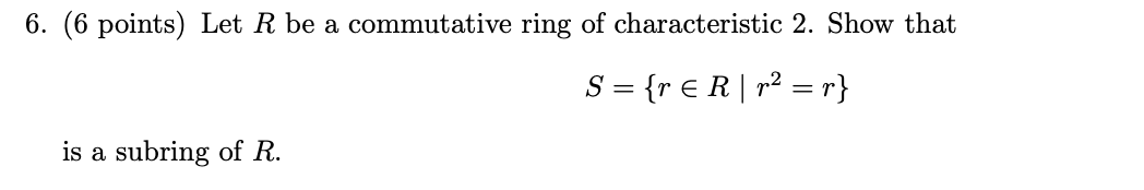 Solved 6. ( 6 points) Let R be a commutative ring of | Chegg.com