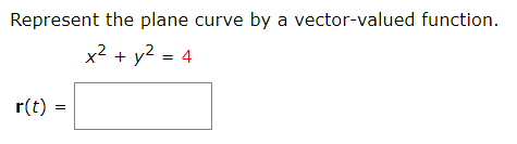 Solved Represent the plane curve by a vector-valued | Chegg.com