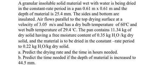 Solved A granular insoluble solid material wet with water is | Chegg.com