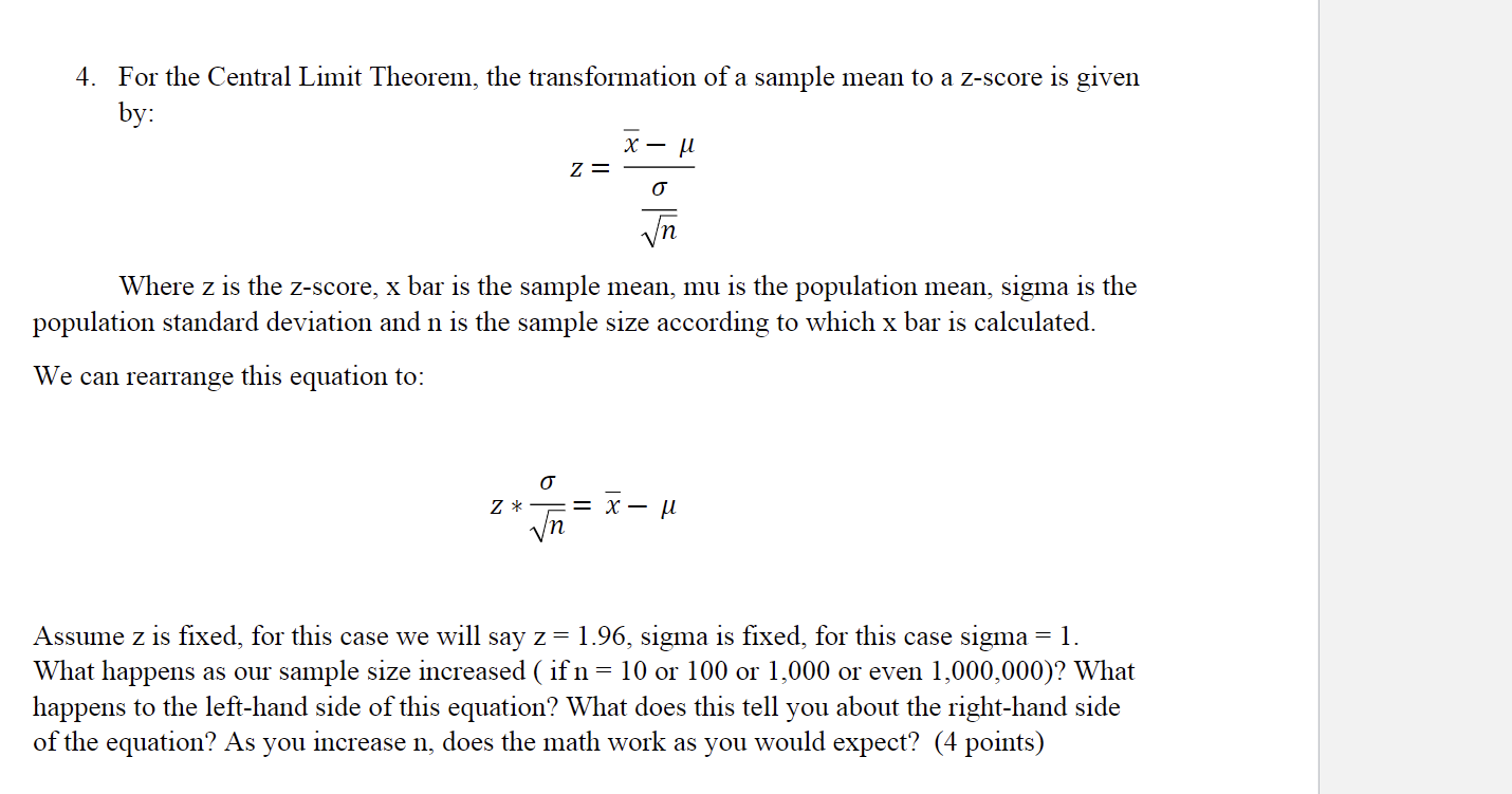 [Solved]: 4. For the Central Limit Theorem, the transforma