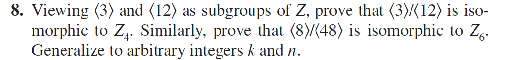 Solved 8. Viewing (3) and (12) as subgroups of Z, prove that | Chegg.com