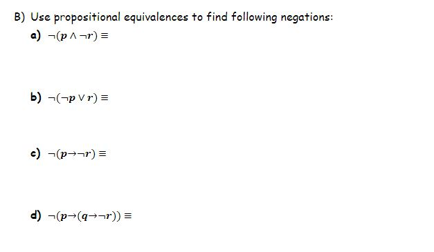 Solved B) Use propositional equivalences to find following | Chegg.com