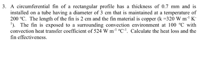 Solved 3. A circumferential fin of a rectangular profile has | Chegg.com