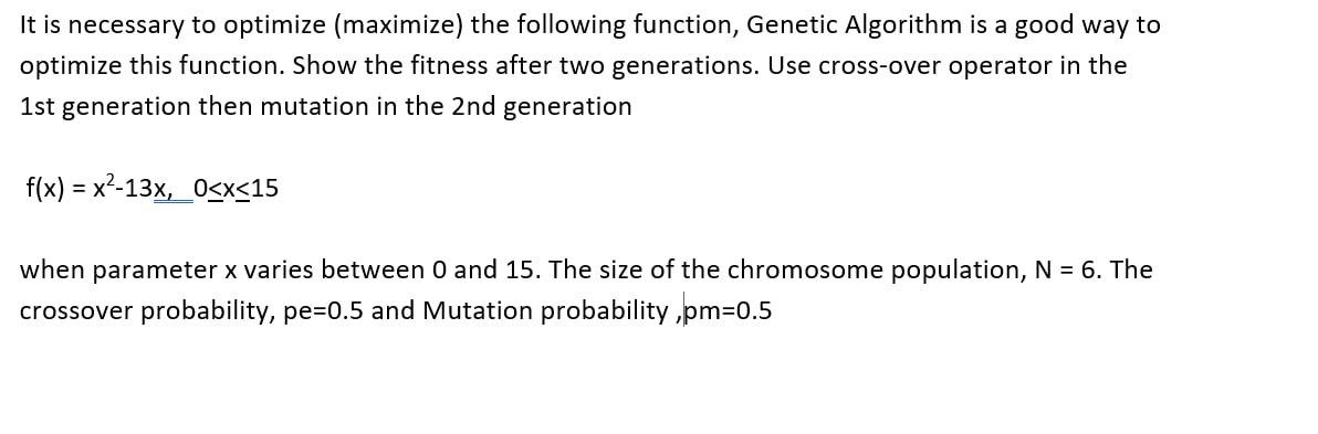 Solved It is necessary to optimize (maximize) the following | Chegg.com