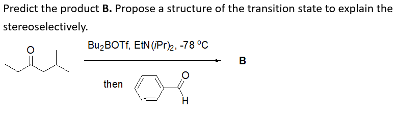 Solved Predict the product B. Propose a structure of the | Chegg.com