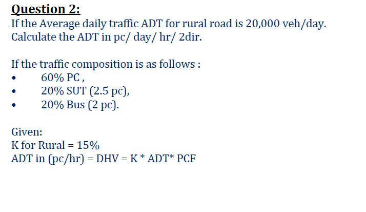 Solved Question 2: If the Average daily traffic ADT for | Chegg.com