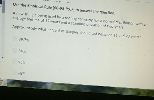 Solved Use the Empirical Rule (68-95-99.7) to answer the | Chegg.com
