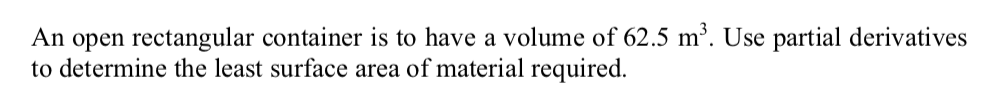 Solved An open rectangular container is to have a volume of | Chegg.com
