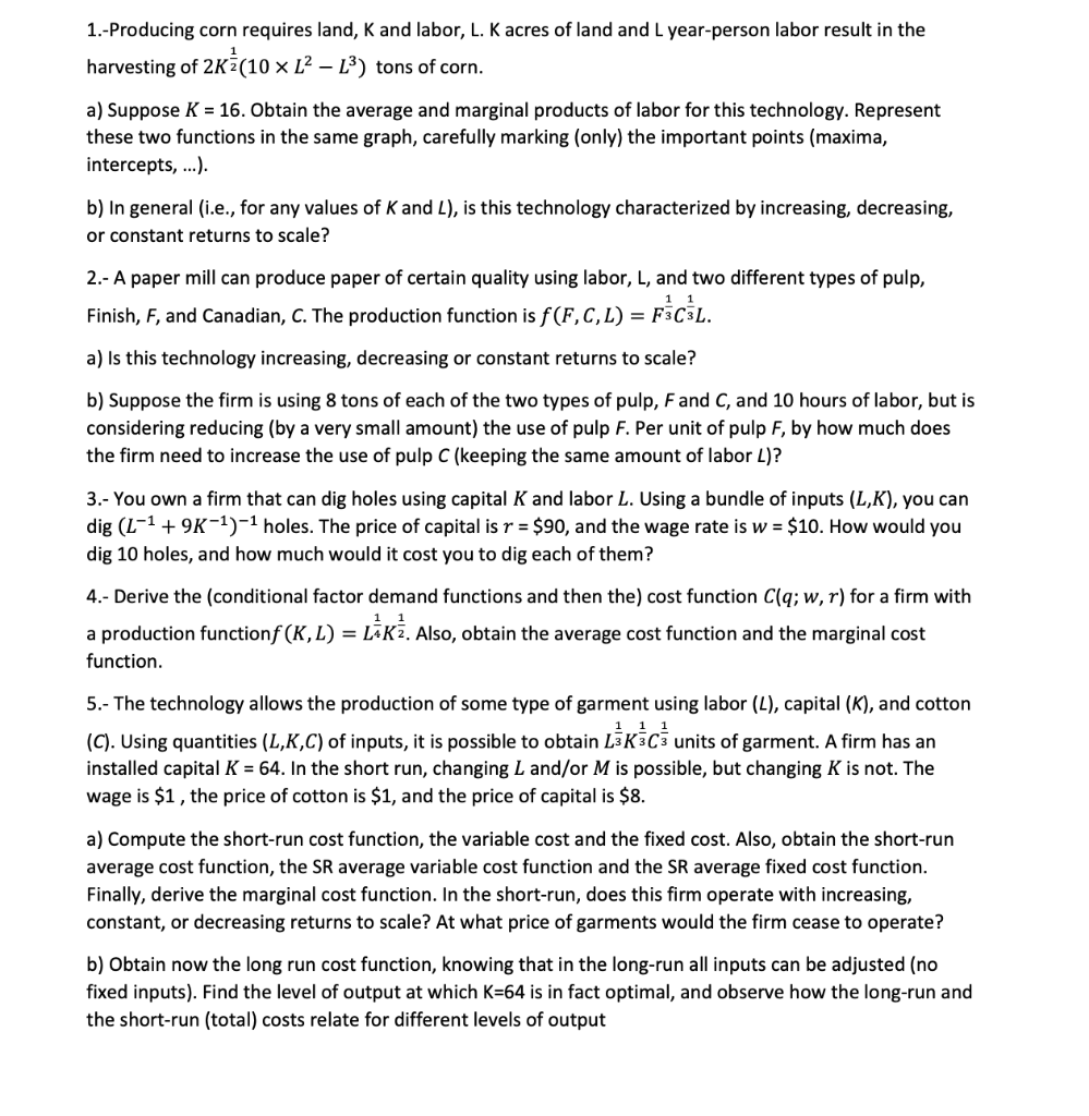 Solved 1.-Producing corn requires land, K and labor, L. K | Chegg.com