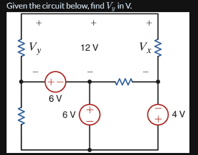Solved Given the circuit below, find Vy ﻿in V. | Chegg.com