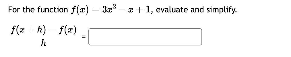 Solved For the function f(x)=3x2-x+1, ﻿evaluate and | Chegg.com