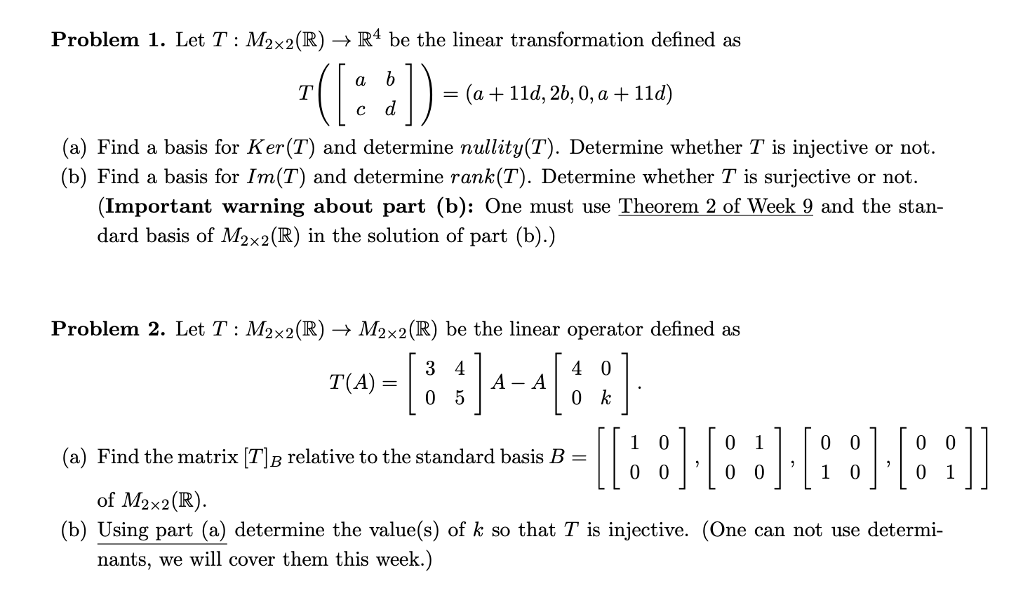 Solved Problem 1. Let T : M2x2(R) + R4 be the linear | Chegg.com