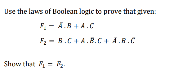 Solved Use the laws of Boolean logic to prove that given: | Chegg.com
