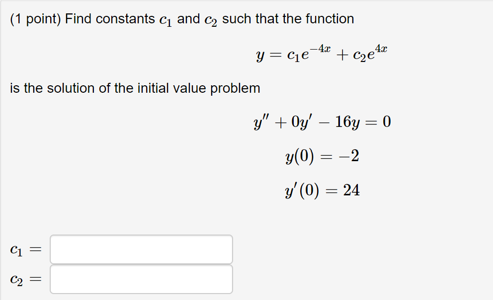 Solved (1 point) Find constants c1 and c2 such that the | Chegg.com