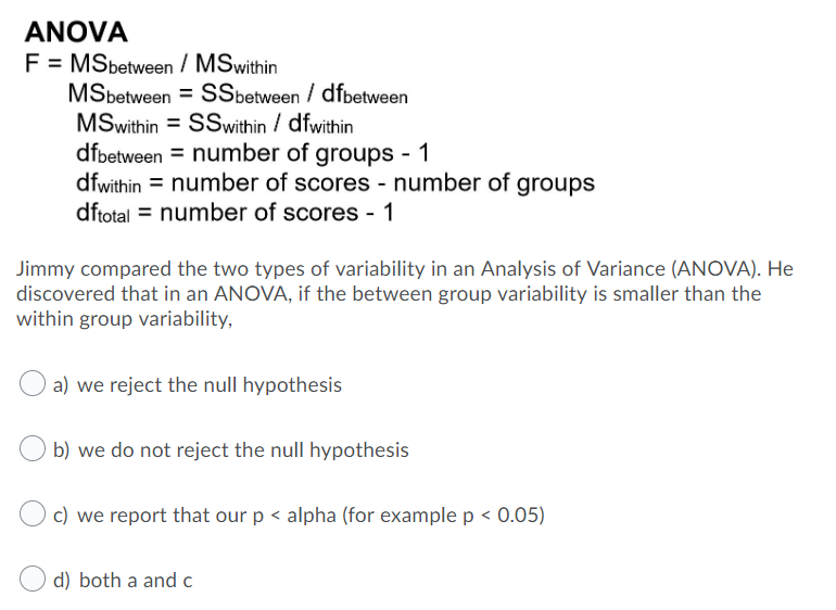 Solved ANOVA F = MSbetween / MS within MSbetween = SSbetween | Chegg.com